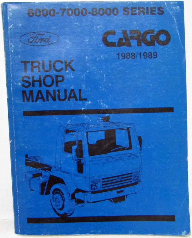1988-1989 Ford Cargo 6000 7000 8000 Truck Service Shop Repair Manual