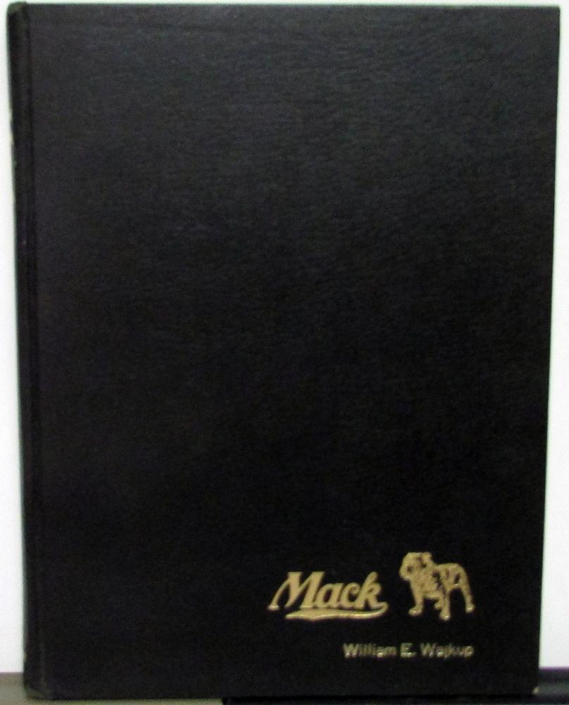 1889 Thru 1972 MACK Truck by J B Montville Hardbound Reference Book