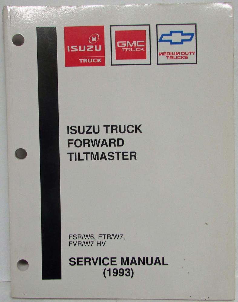 1993 Isuzu GMC Chevy Truck Forward Tiltmaster Service Manual FSR/FTR ...